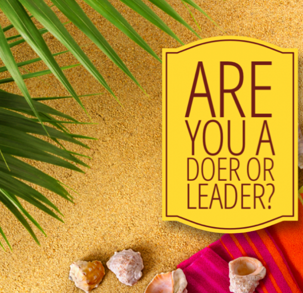 Are You a Doer or Leader? - Lead With Hospitality